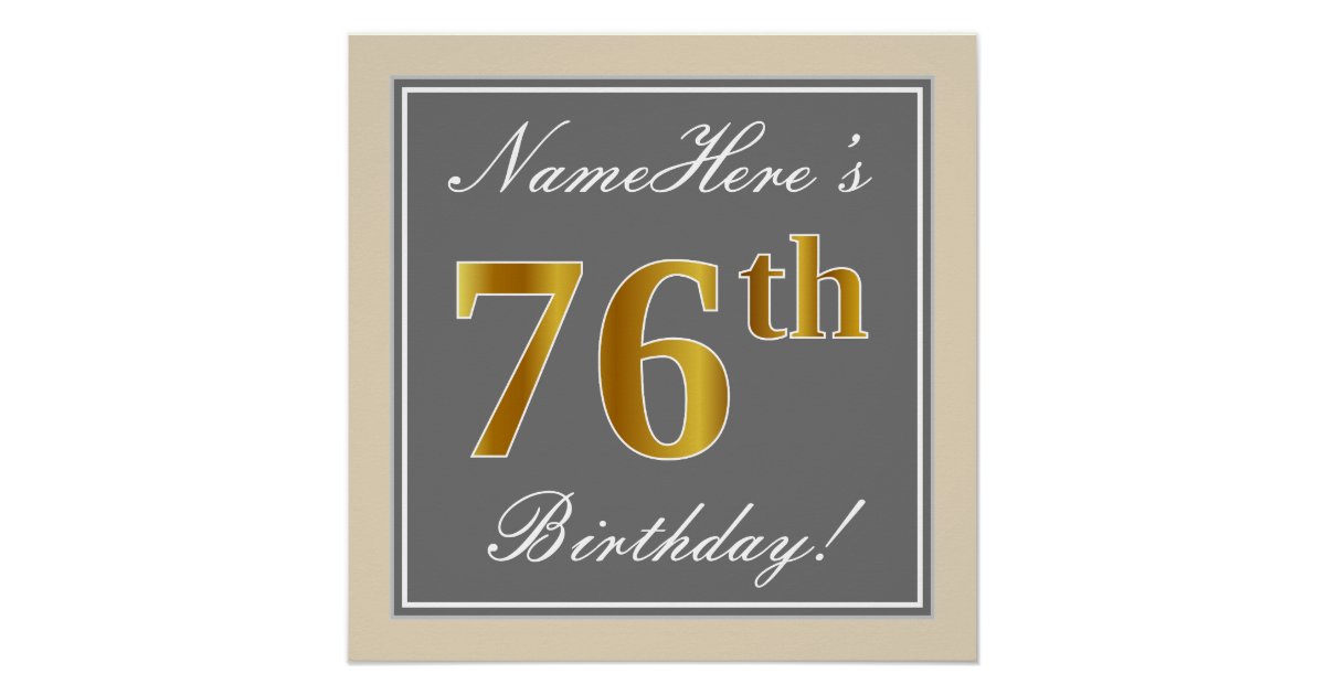 Elegant, Gray, Faux Gold 76th Birthday + Name Poster | Zazzle