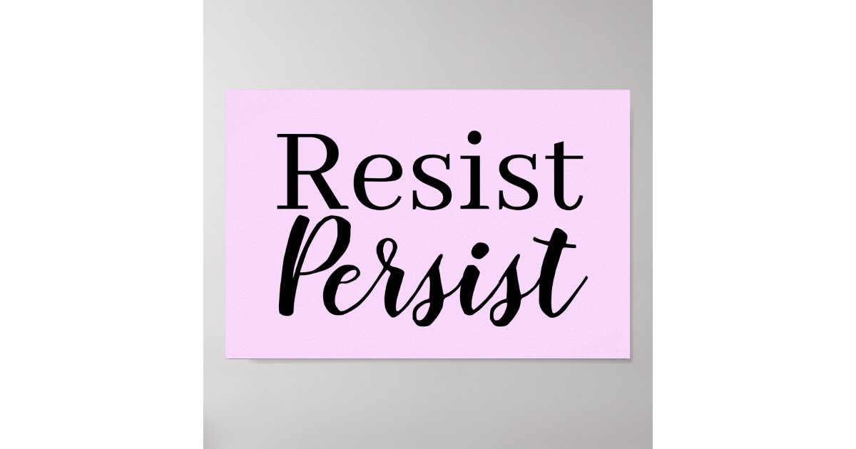 Elegant Modern Resist Persist Inspirational Quote Poster | Zazzle