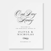 Elegant One Day Away Wedding Rehearsal Dinner Sign | Zazzle