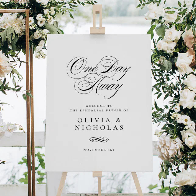 Elegant One Day Away Wedding Rehearsal Dinner Sign | Zazzle