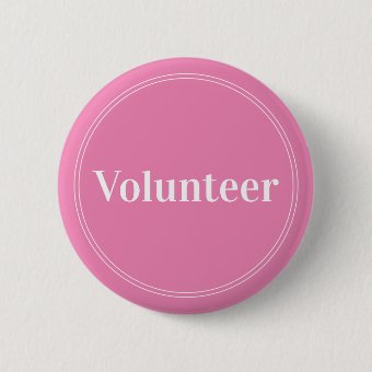 Elegant Pink Pin-back Volunteer Buttons | Zazzle