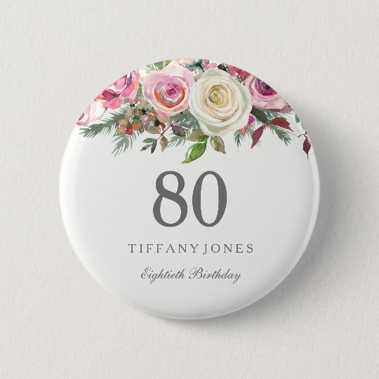Elegant Pink White Rose 80th Birthday Party Pinback Button | Zazzle.com