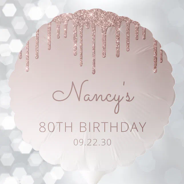 Elegant Rose Gold Glitter Drip 80th Birthday Party Balloon | Zazzle