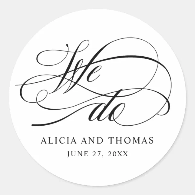 Elegant Script Wedding We Do Classic Round Sticker | Zazzle