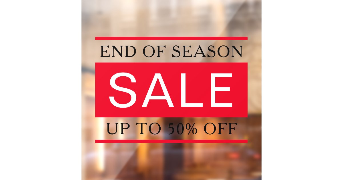 Elegant text end of season sale sign window cling | Zazzle