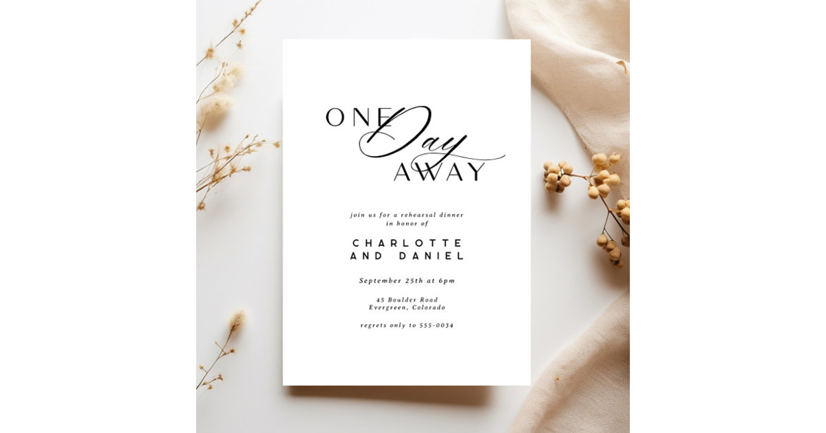 Elegant Wedding Rehearsal Dinner One Day Away Invitation | Zazzle