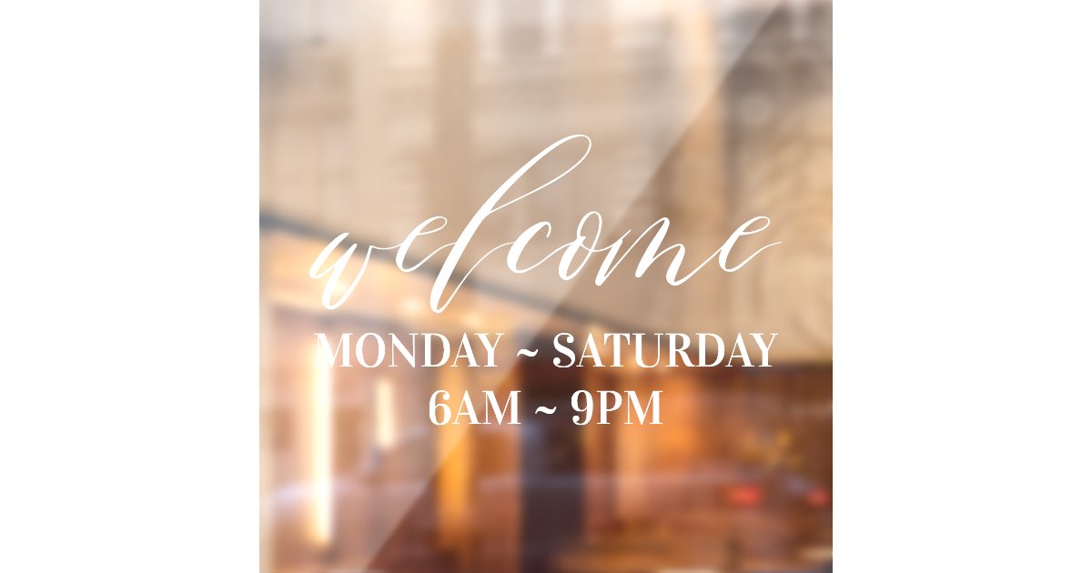 Elegant White Script Welcome Business Store Hours Window Cling | Zazzle