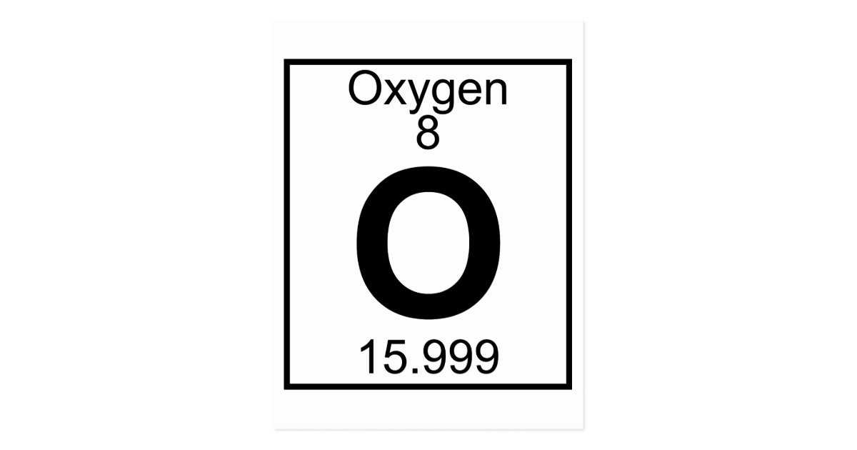 Element 008 - O - Oxygen (Full) Postcard | Zazzle.com
