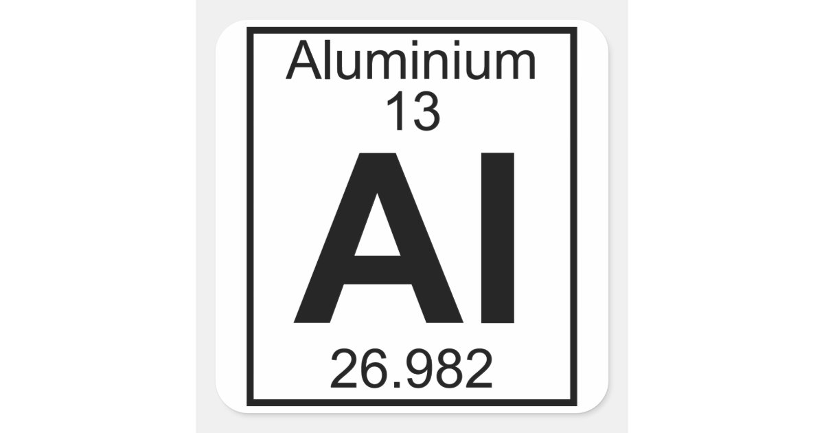 Element 013 - Al - Aluminium (Full) Square Sticker | Zazzle
