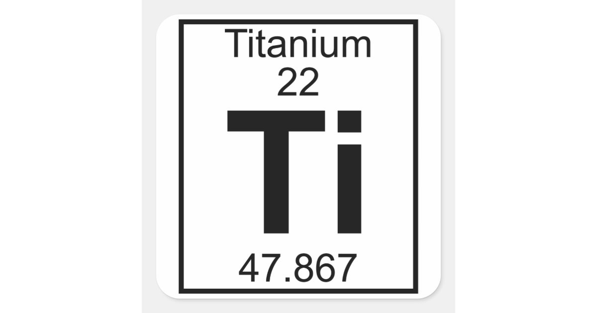 Element 022 - Ti - Titanium (Full) Square Sticker | Zazzle