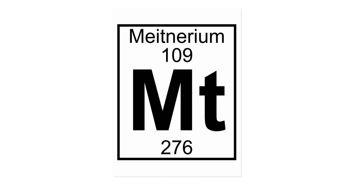 Element 109 - Mt - Meitnerium (Full) Postcard | Zazzle.com