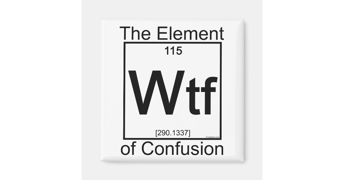 Element WTF Magnet | Zazzle