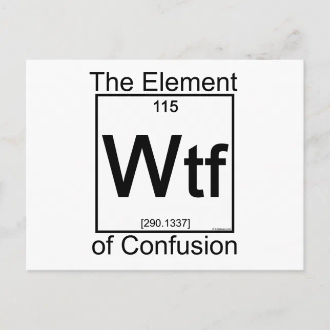 Element WTF Postcard | Zazzle
