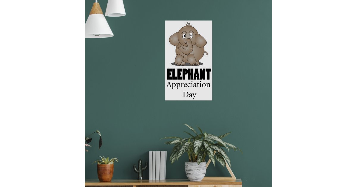 Elephant Appreciation Day Poster | Zazzle
