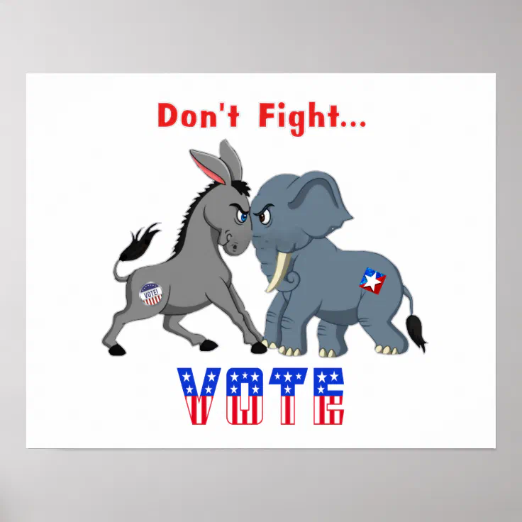 Elephant & Donkey ARGUING Don't Fight VOTE Poster | Zazzle