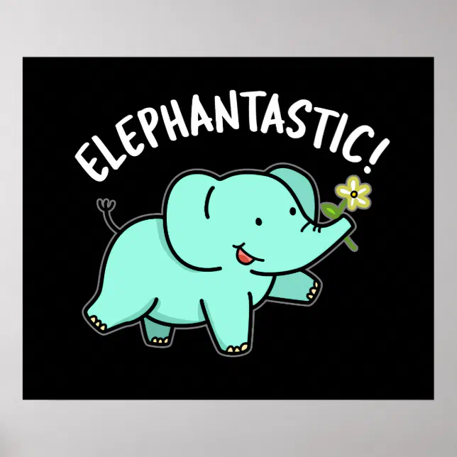 Elephantastic Funny Elephant Pun Dark BG Poster | Zazzle