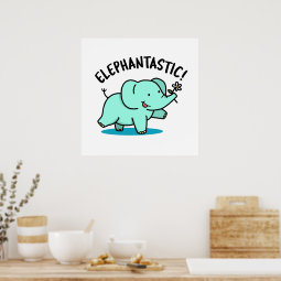 Elephantastic Funny Elephant Pun Poster | Zazzle