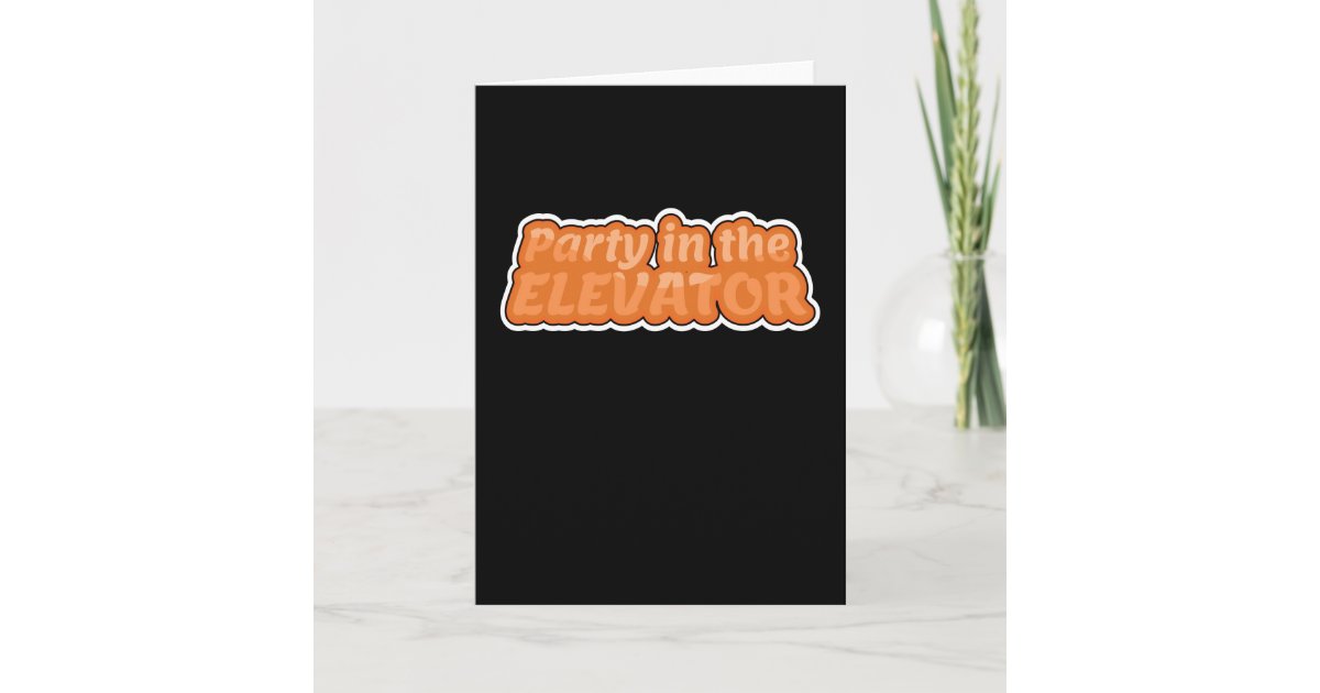 Elevator Lift Party In The Elevator Card | Zazzle