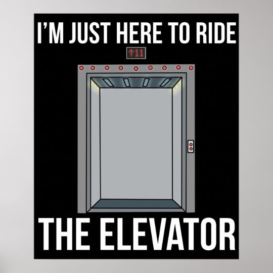 Elevator Mechanic Engineer Ride The Elevator Poster | Zazzle