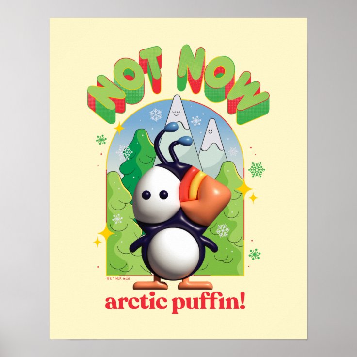 Elf the Movie | Not Now Arctic Puffin! Poster | Zazzle