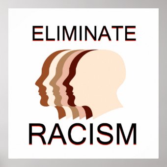 Eliminate racism poster | Zazzle