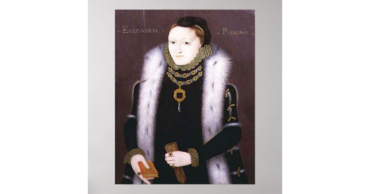 ELIZABETH I, QUEEN OF ENGLAND (CLOPTON PORTRAIT) POSTER | Zazzle