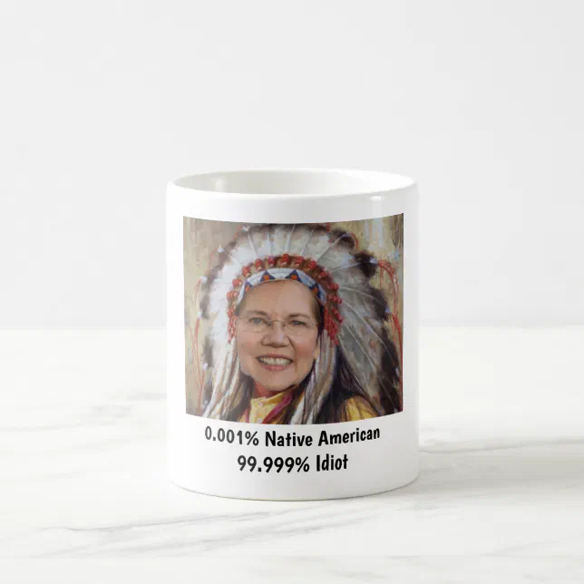 Elizabeth Warren 0.001% Native American Mug | Zazzle