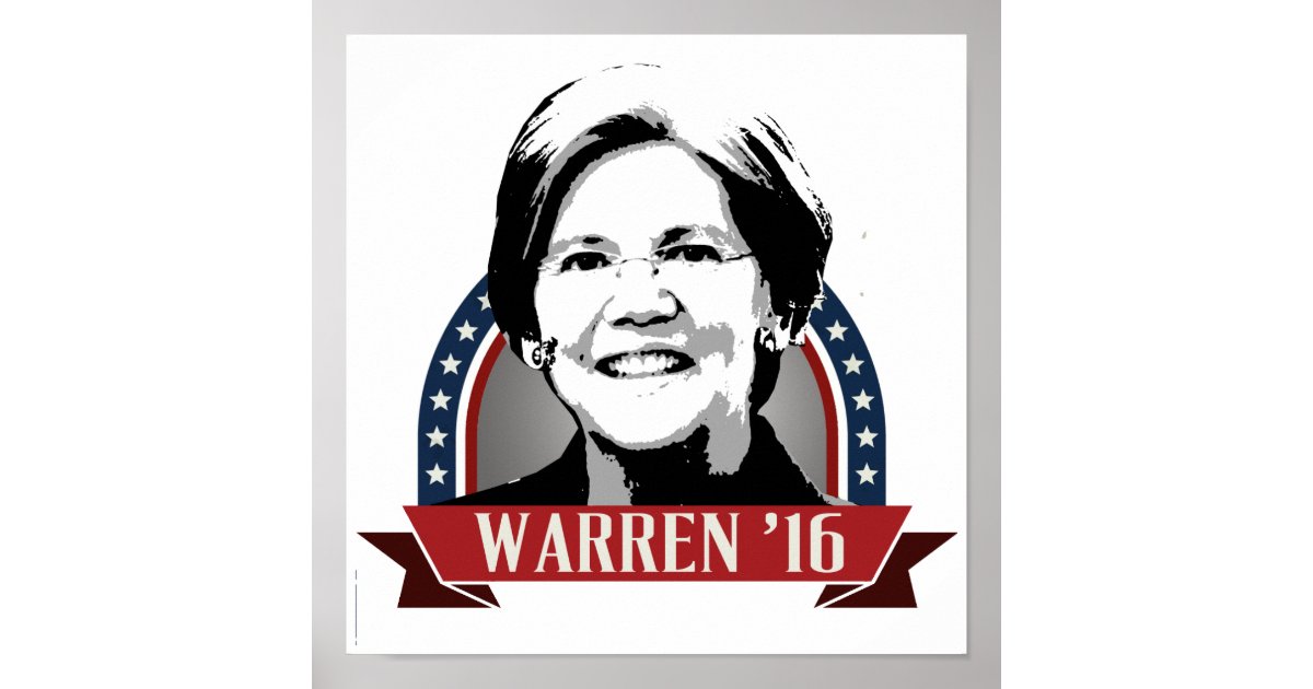 ELIZABETH WARREN TO RUN IN 2016 -.png Poster | Zazzle
