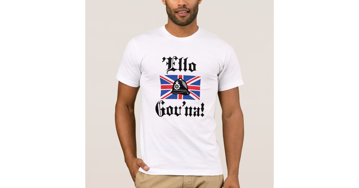 'Ello Gov'na British Shirt | Zazzle
