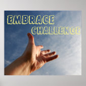 Embrace Challenge Motivational Poster | Zazzle