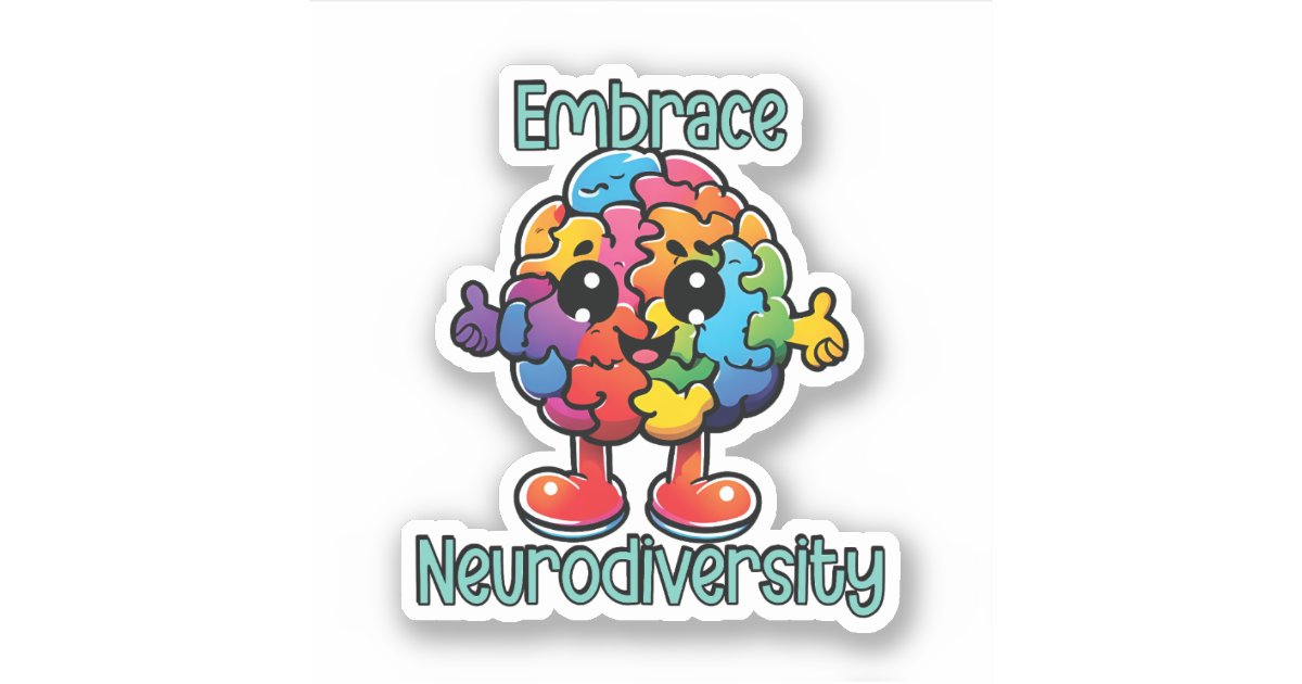 Embrace Neurodiversity | Neurodivergent Awareness Sticker | Zazzle
