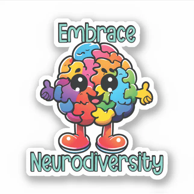 Embrace Neurodiversity | Neurodivergent Awareness Sticker | Zazzle