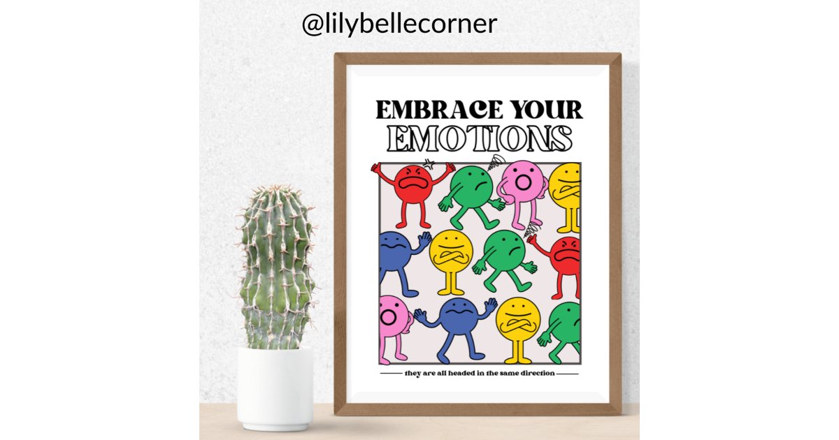 Embrace your emotions poster | Zazzle