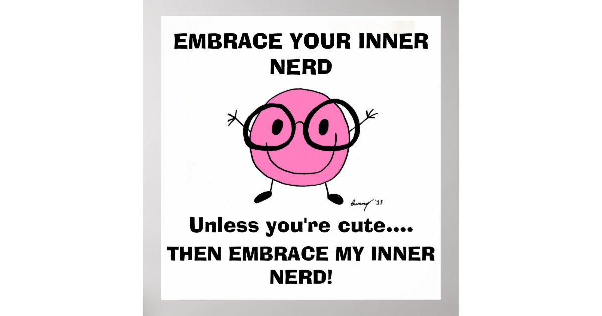 EMBRACE YOUR INNER NERD Poster | Zazzle