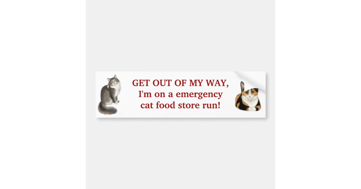 Emergency Cat Food Run Bumper Sticker | Zazzle