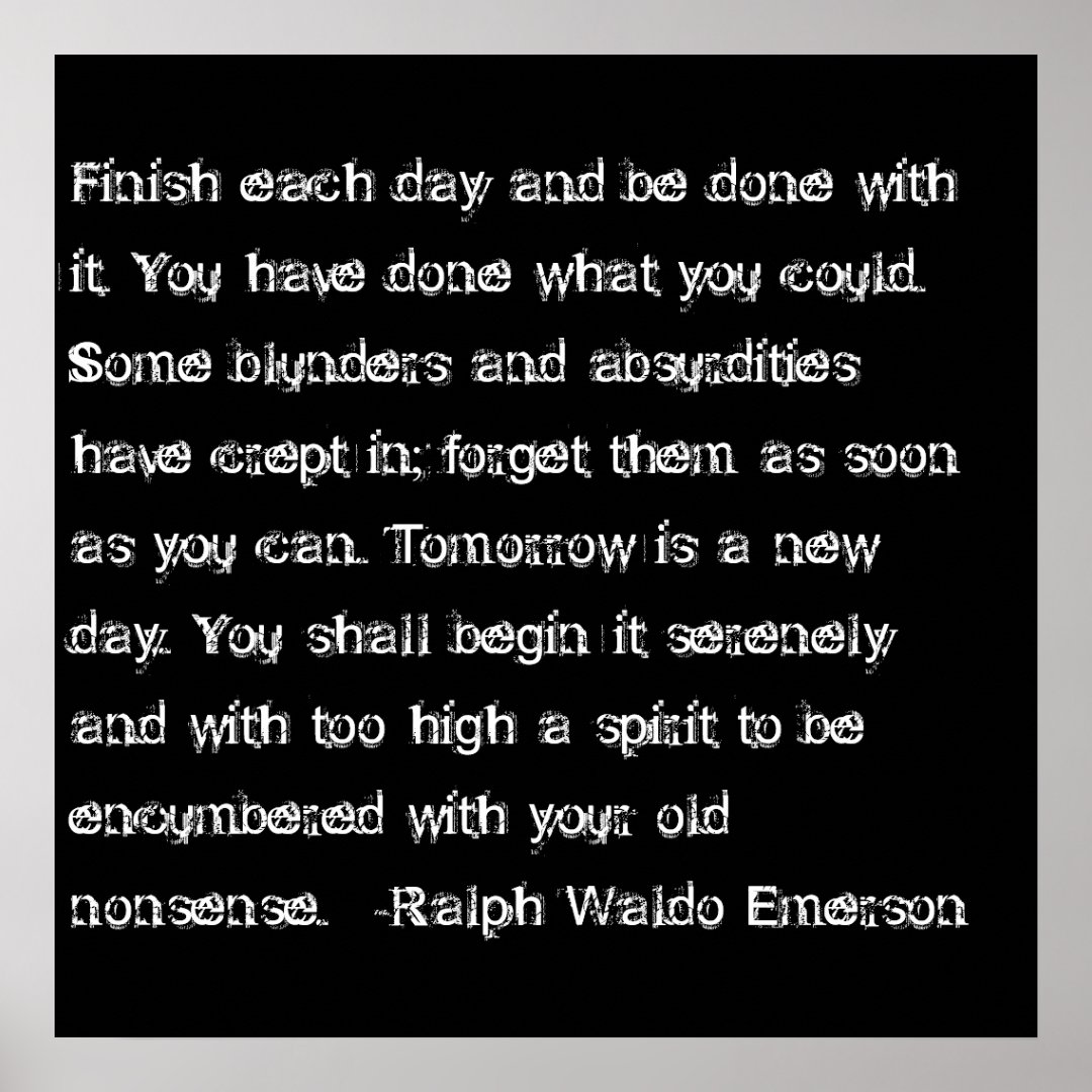 Emerson quote- Finish each day... Poster | Zazzle