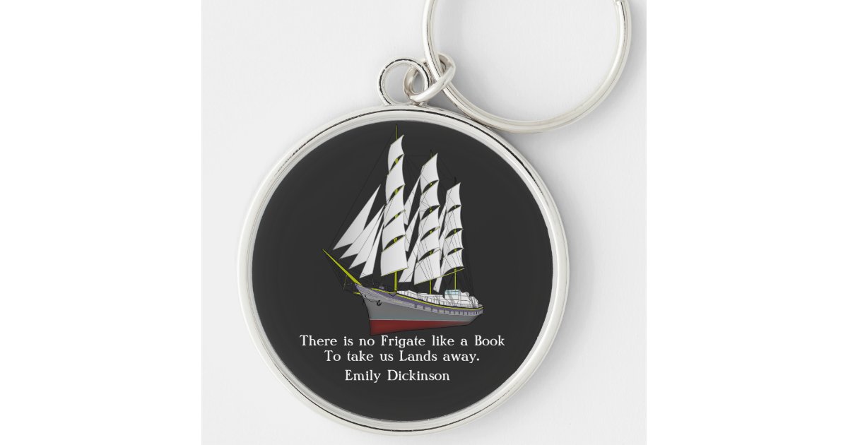 Emily Dickinson Quote -- No Frigate Keychain | Zazzle