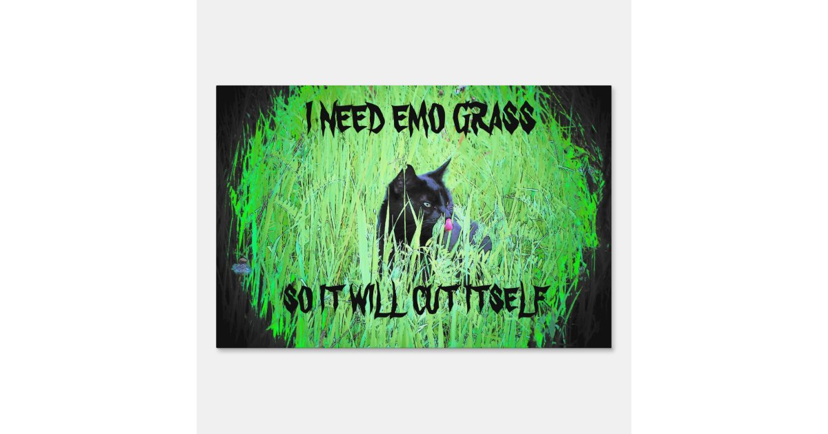 Emo Lawn grass needed Sign | Zazzle