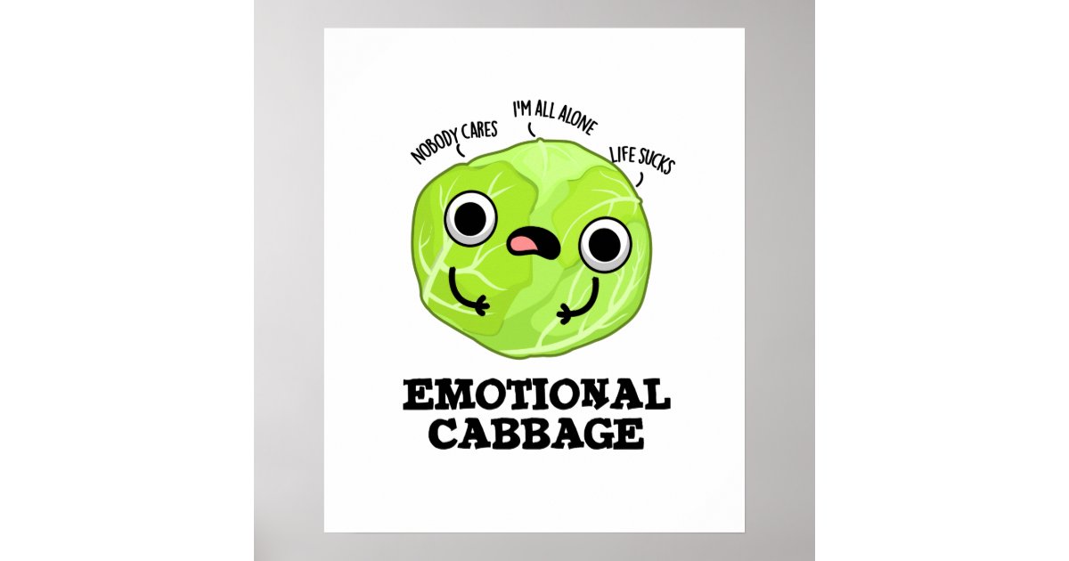 Emotional Cabbage Funny Veggie Pun Poster | Zazzle