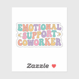 Emotional Support Coworker, Funny Coworker Friend Sticker | Zazzle