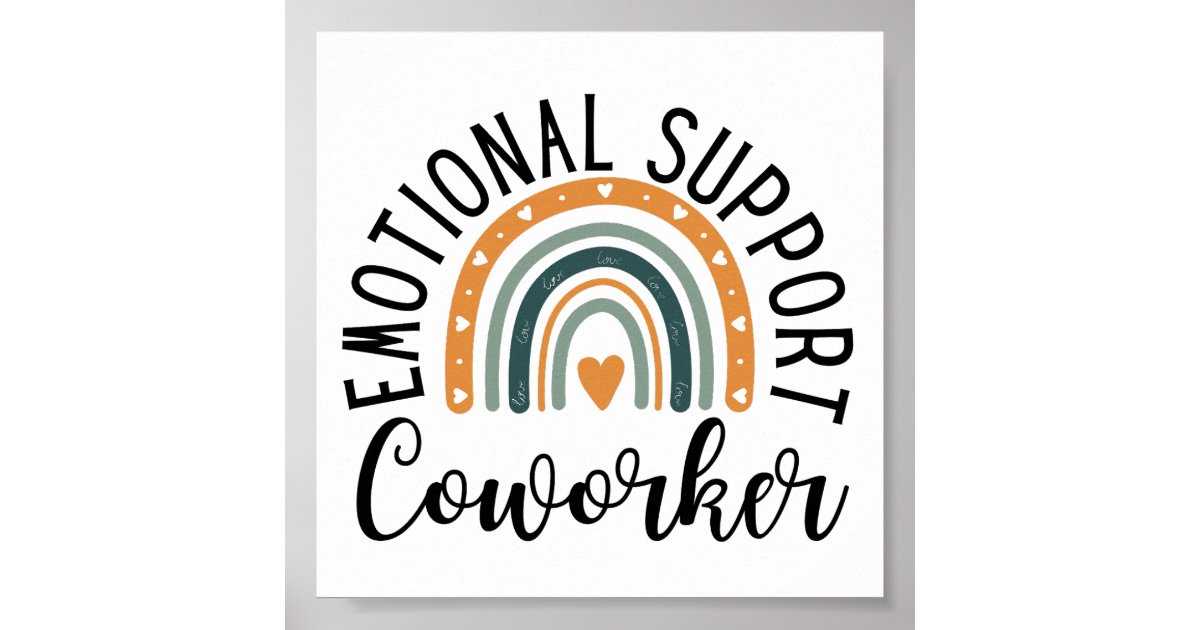 Emotional Support Coworker Poster | Zazzle