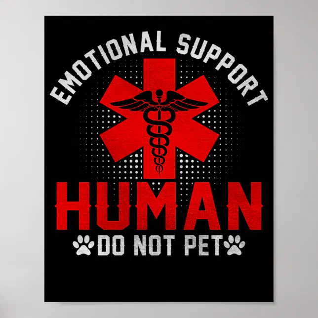 Emotional Support Human Do Not Pet Service Poster | Zazzle