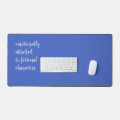 Emotionally Attached To Fictional Characters Desk Mat | Zazzle