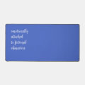 Emotionally Attached To Fictional Characters Desk Mat | Zazzle