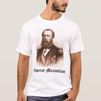 Maximilian T-Shirts & Shirt Designs | Zazzle