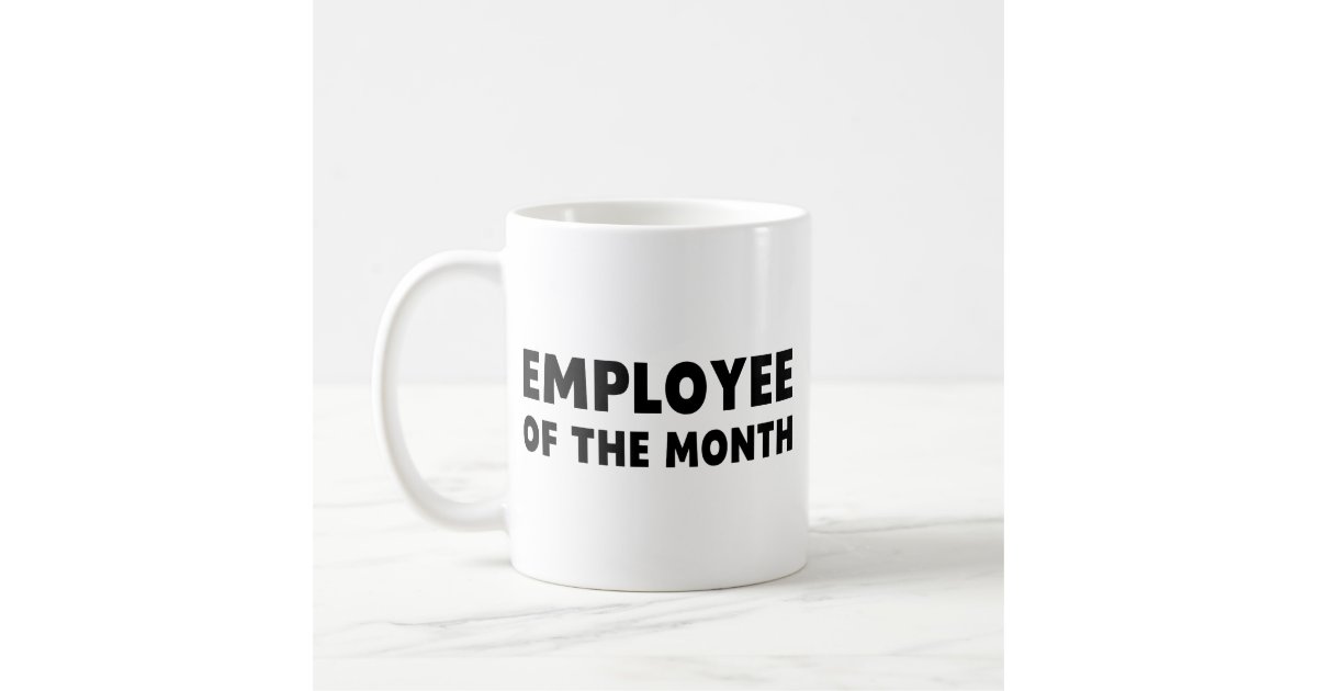 Employee Month Coffee Mug | Zazzle