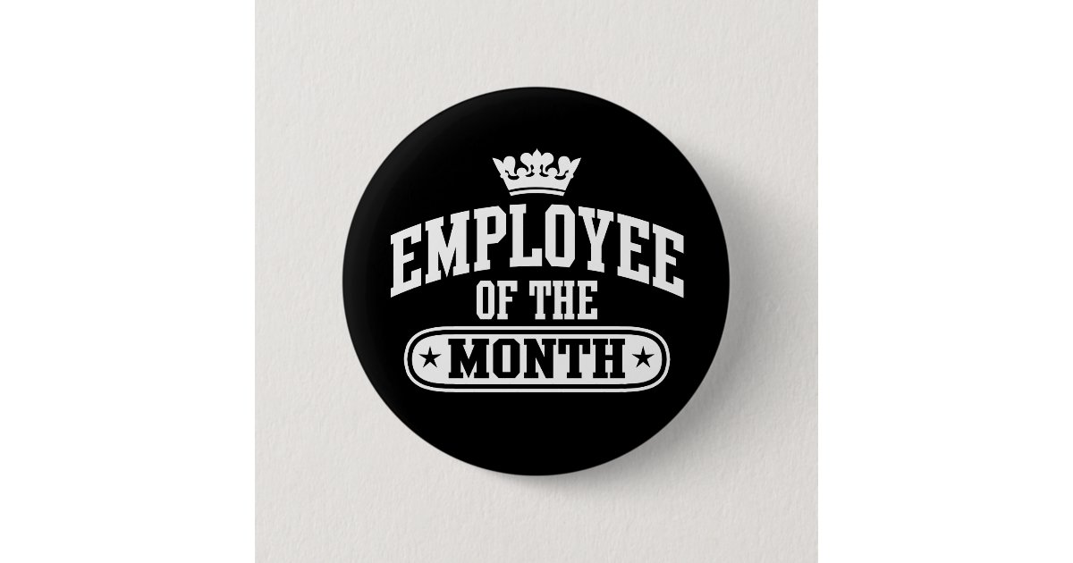 Employee Of The Month Button | Zazzle