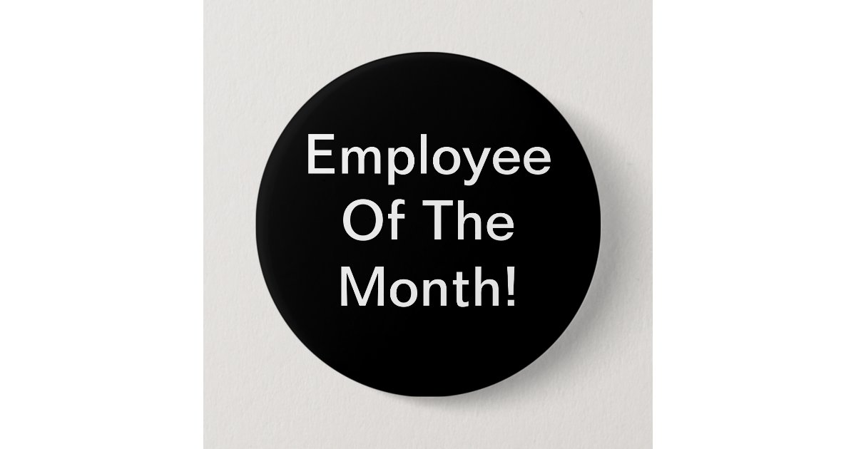 Employee Of The Month Button | Zazzle