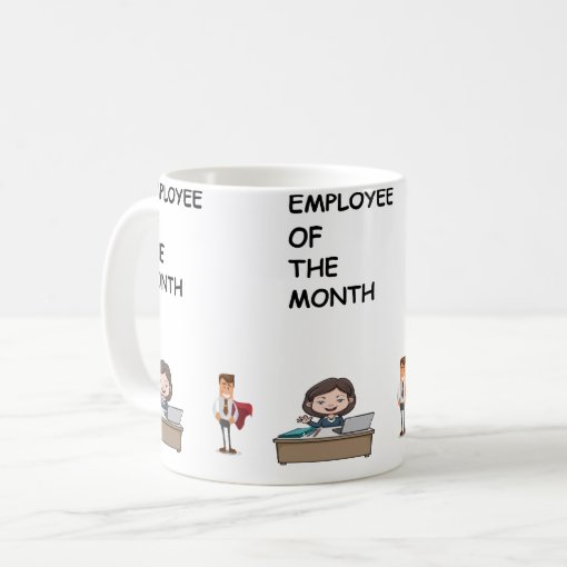 Employee of the month coffee mug | Zazzle