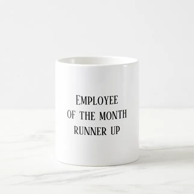 Employee of the month runner up mug | Zazzle